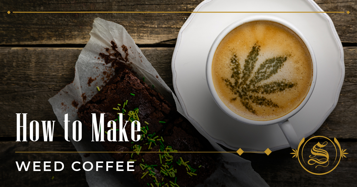 How To Make Weed Coffee: Have A Tripping Start To The Day - The Sanctuary
